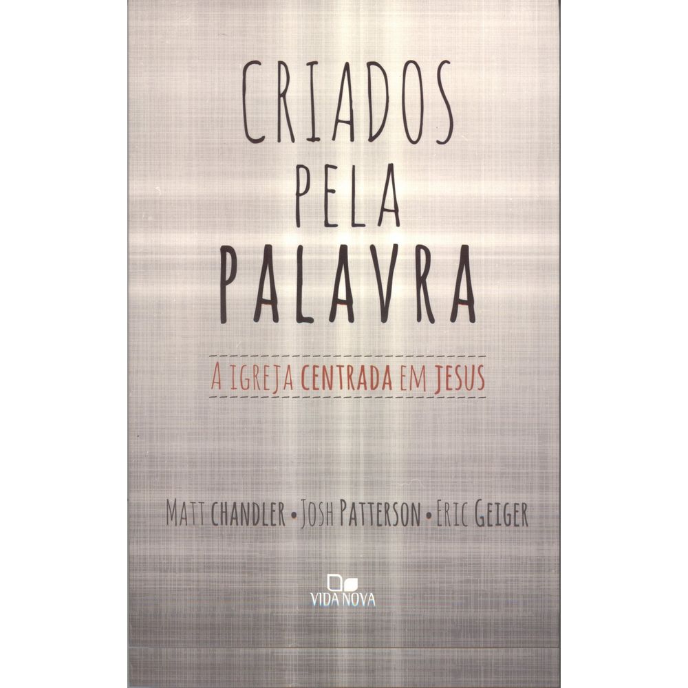 Criados pela Palavra | Livraria 100% Cristão - cemporcentocristao Criados pela Palavra | Livraria 100% Cristão - cemporcentocristao